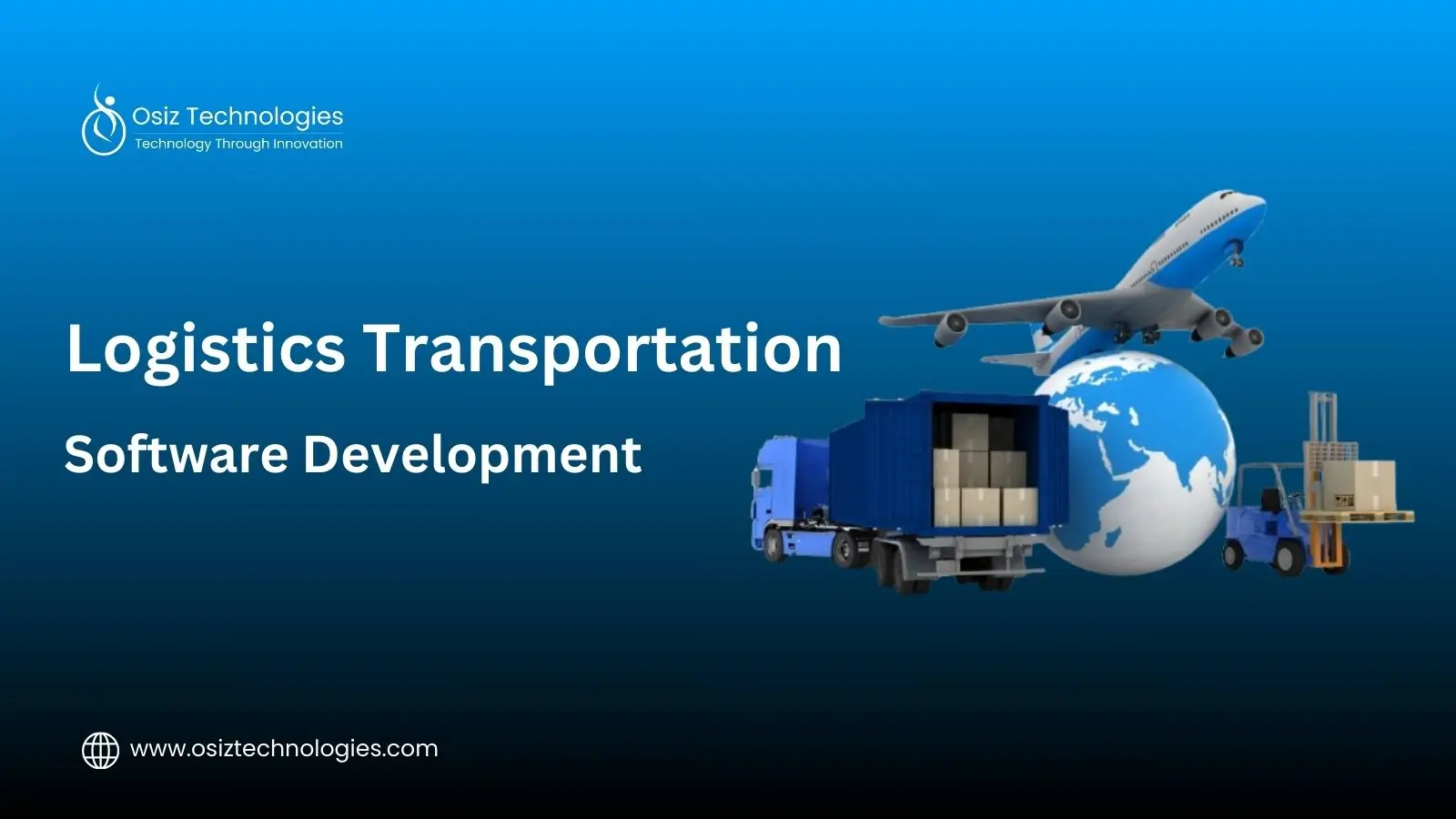 Logistics Transportation Software Development Company | Osiz